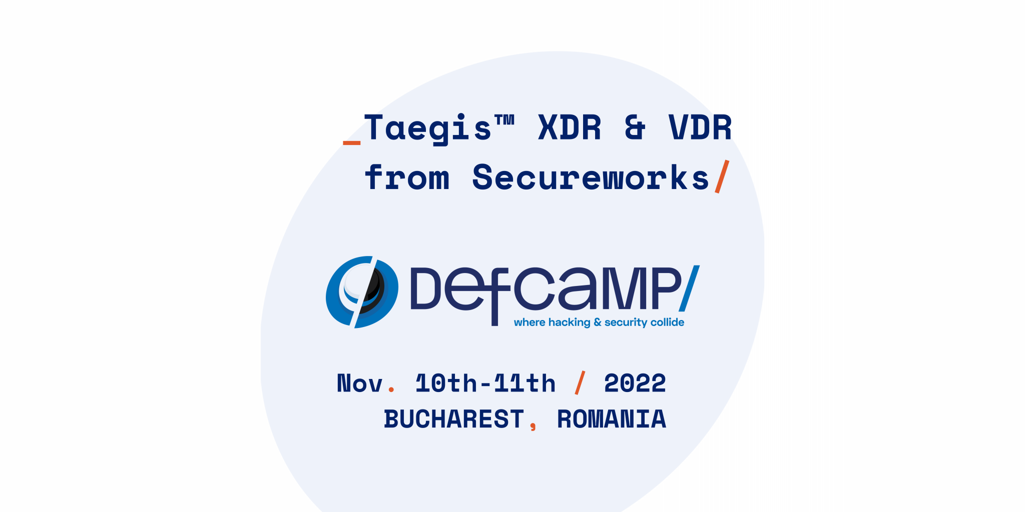 Taegis™ XDR & VDR from Secureworks - DefCamp 2025 Taegis™ XDR & VDR from Secureworks - DefCamp 2025